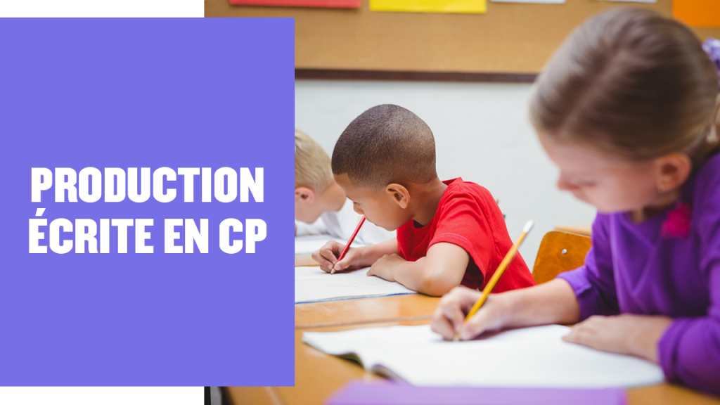 Production écrite en CP : Idées et activités - La Salle des Maitres