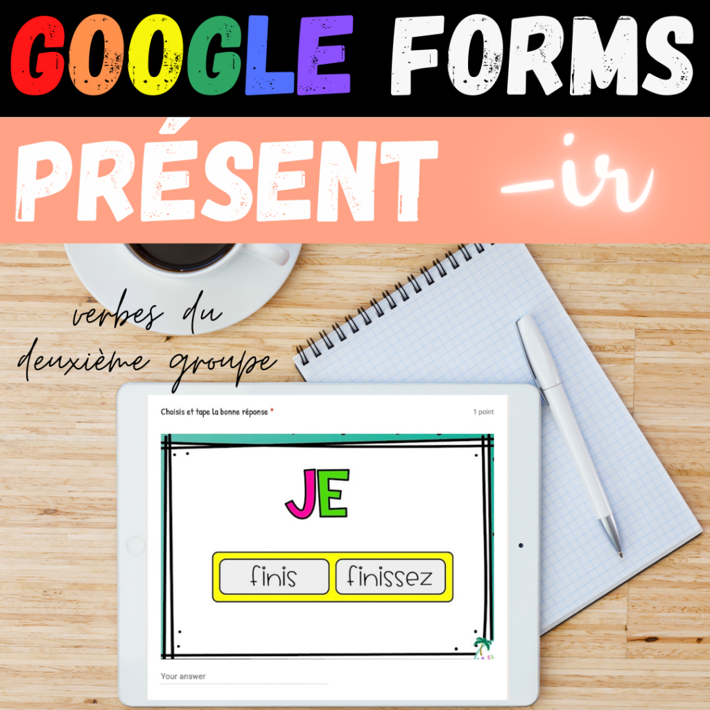 GOOGLE FORMS Présent verbes -ir Deuxième groupe - Autonomie, Etude de ...